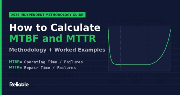 How to Calculate MTBF and MTTR: Methodology and Worked Examples